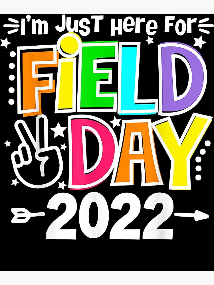 "School Fieldd Day Teacher I'm Just Here For Field Day 2022" Poster for ...