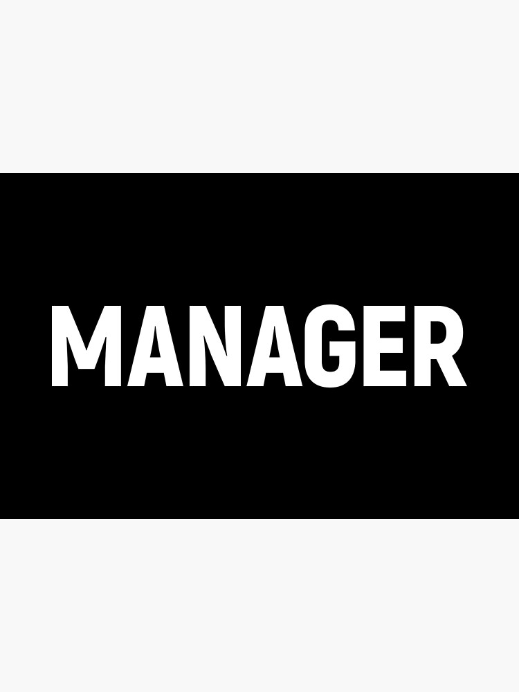 "Manager (White Text)" Poster for Sale by STUDIO-72 | Redbubble
