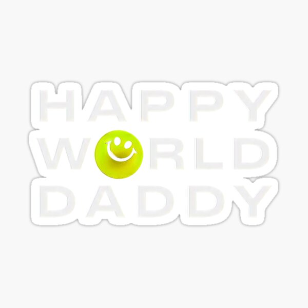 "HAPPY WORLD DADDY" Sticker by SamHydeBootlegs | Redbubble