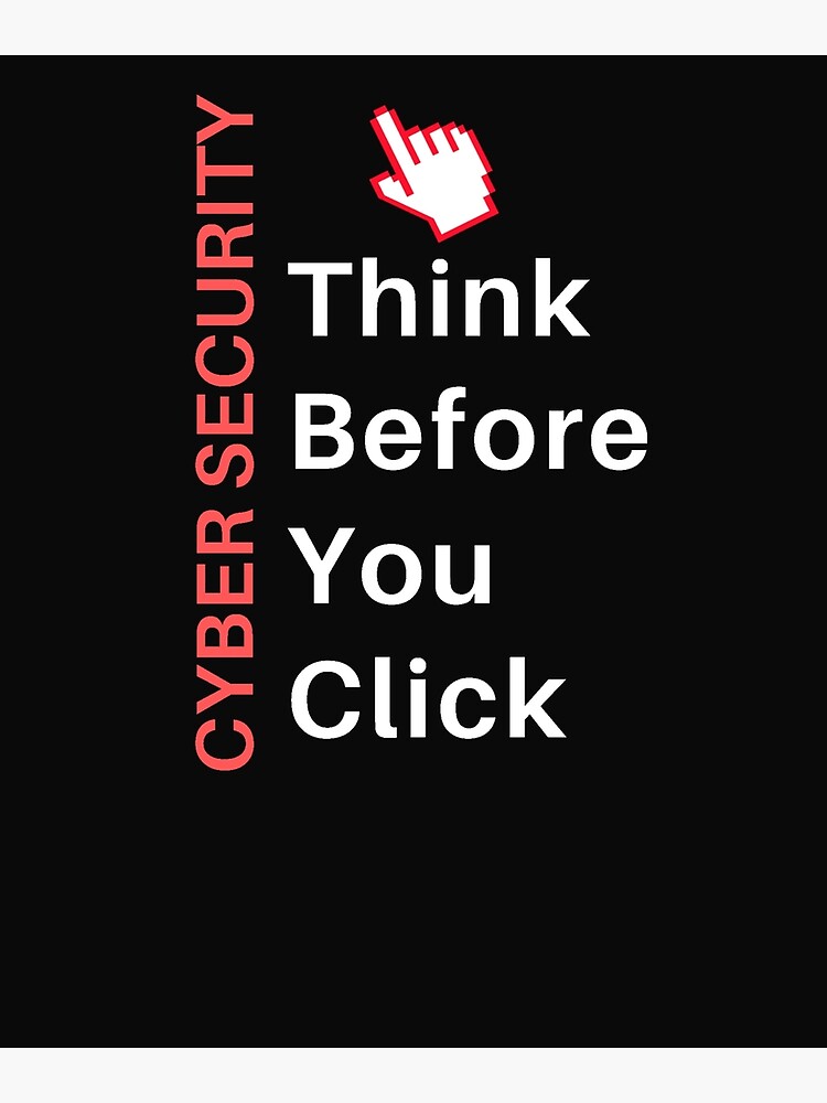 "Cyber Security Think Before You Click - Cybersecurity quotes - Cyber ...