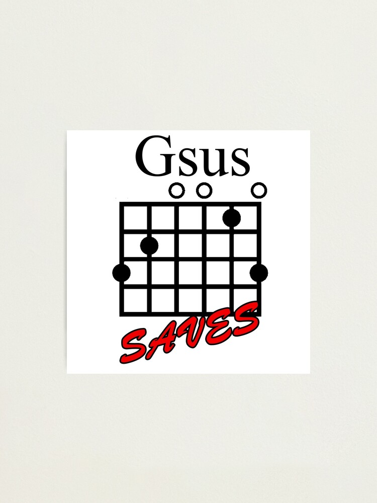 "Jesus Saves (Gsus Saves) Guitar Chord" Photographic Print by Jesuswear ...