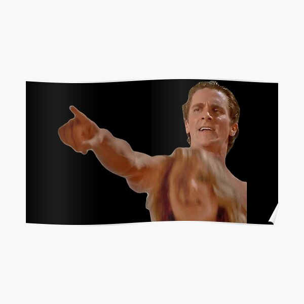 "Patrick Bateman American Psycho Meme" Poster by beeeboooop | Redbubble