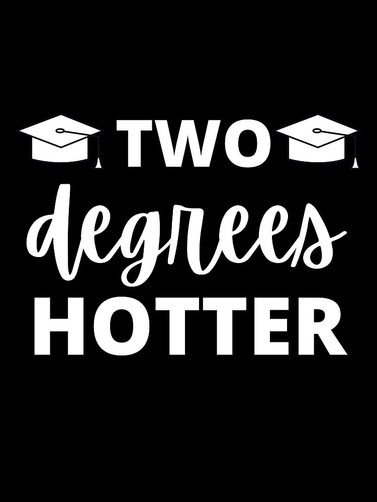 "Two Degrees Hotter, Graduation Cap, Masters Degree , Masters Degree ...