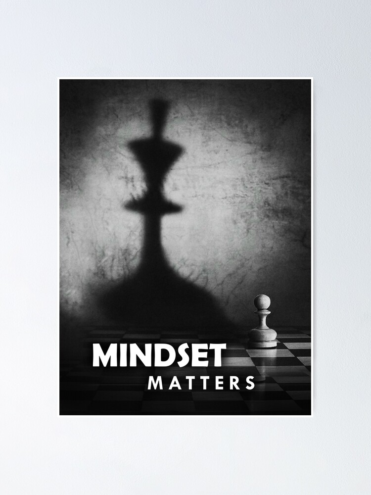 "Mindset Matters Chess Lovers Motivation Mindset Is Everything" Poster ...