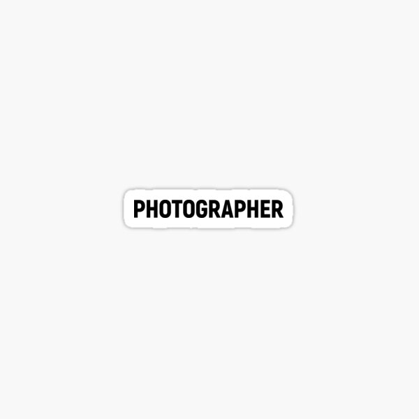 "Photographer (Black Text)" Sticker for Sale by STUDIO-72 | Redbubble