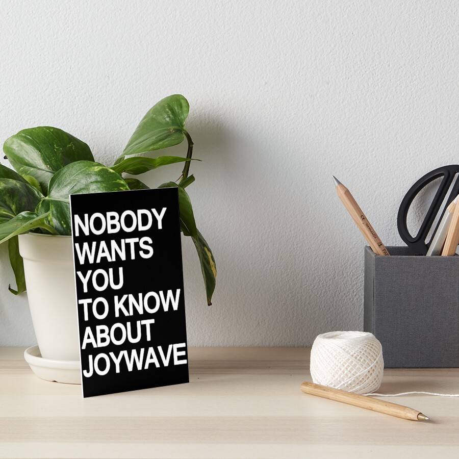 "Joywave Merch Nobody Wants You To Know About Joywave" Art Board Print ...