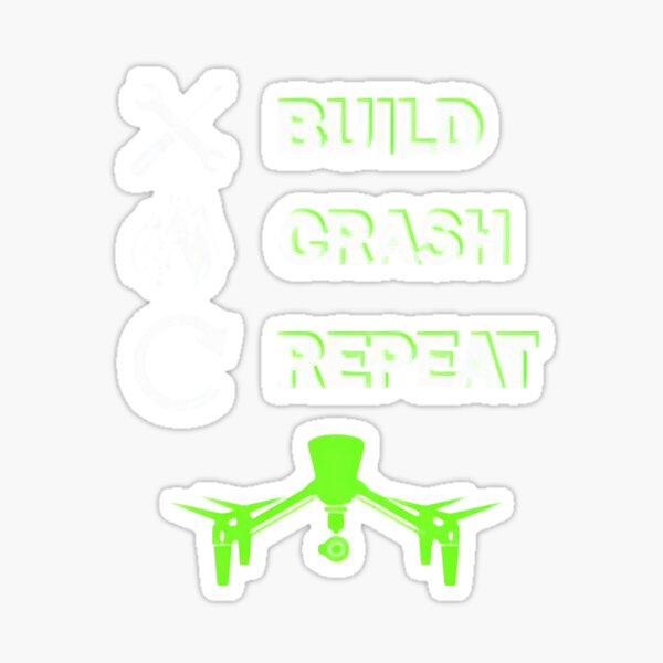 "Drone Quadcopter, Build Crash Repeat" Sticker by raejanaebyky461 ...