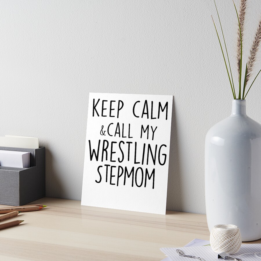 "Keep Calm & Call My Wrestling Stepmom Mothers Day Birthday Funny ...