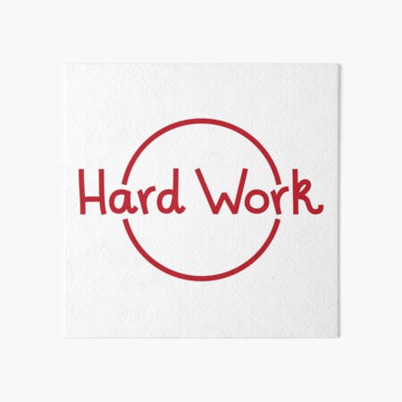 "Hard Work logo" Art Board Print by vellairene | Redbubble