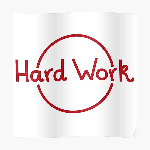 "Hard Work logo" Poster for Sale by vellairene | Redbubble