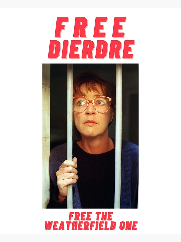 "Free Dierdre - Free The Weatherfield One" Poster for Sale by ...