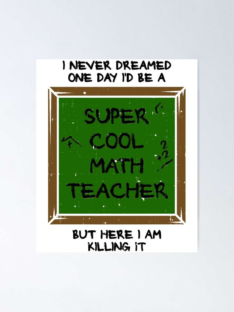 "Funny Math Teacher - Super Cool Math Teacher" Poster for Sale by ...