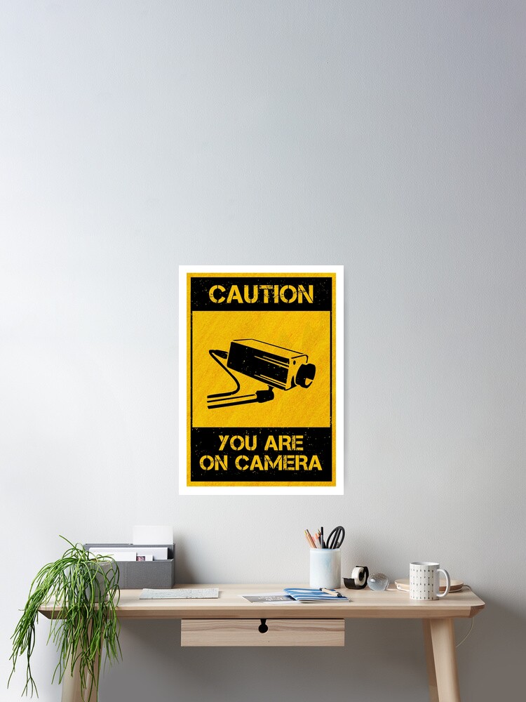 "Camera Is Watching You - Caution" Poster for Sale by CAUTION SHOP ...