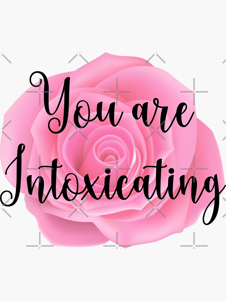 "You are intoxicating" Sticker by MerWishes | Redbubble