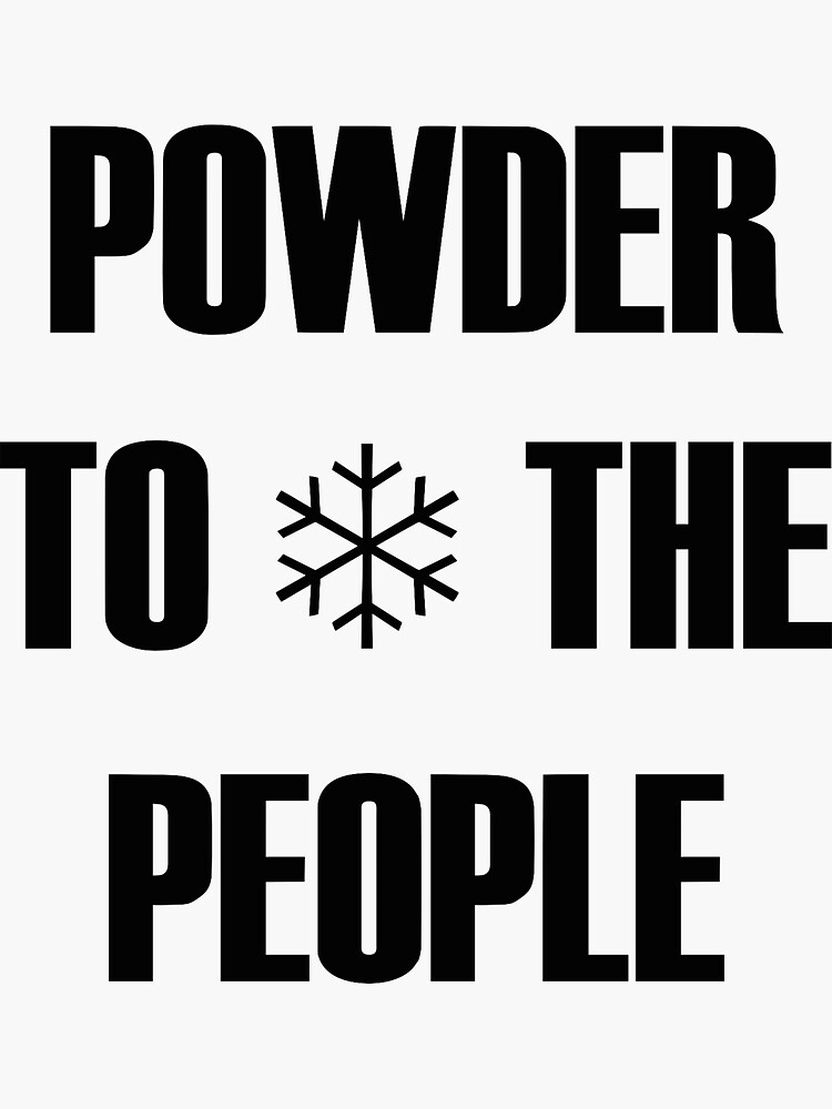 "Powder To The People " Sticker for Sale by chll | Redbubble