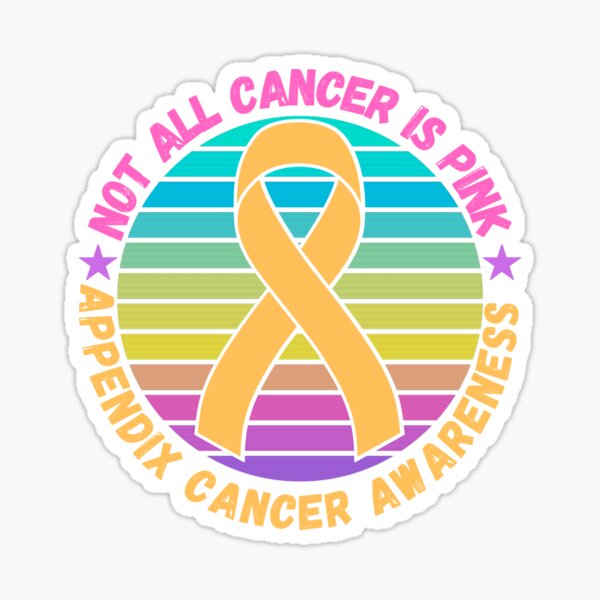 "Not All Cancer is Pink Appendix Cancer Awareness" Sticker for Sale by ...
