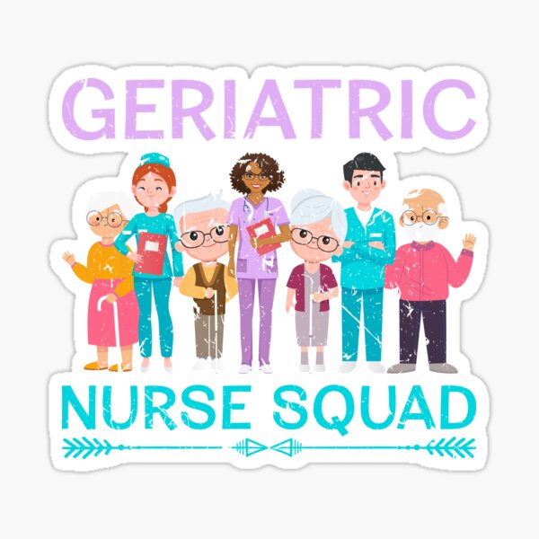 "Geriatric Nurse Squad Caregiver Grandma Grandpa" Sticker by ...