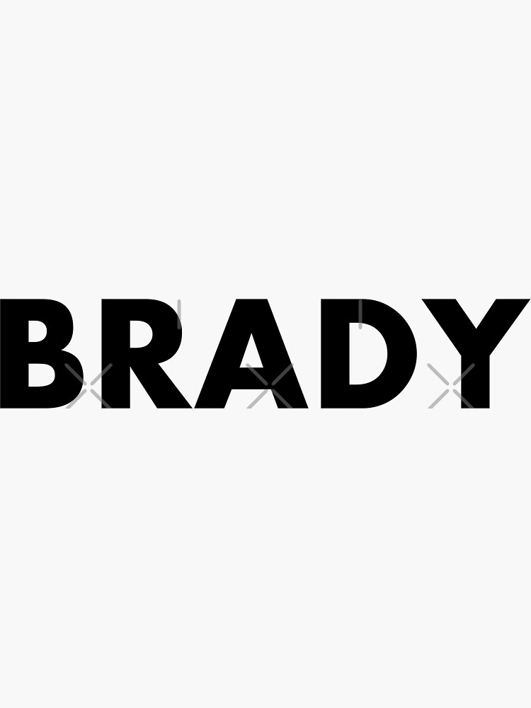 "Brady" Sticker by Faceman96 | Redbubble