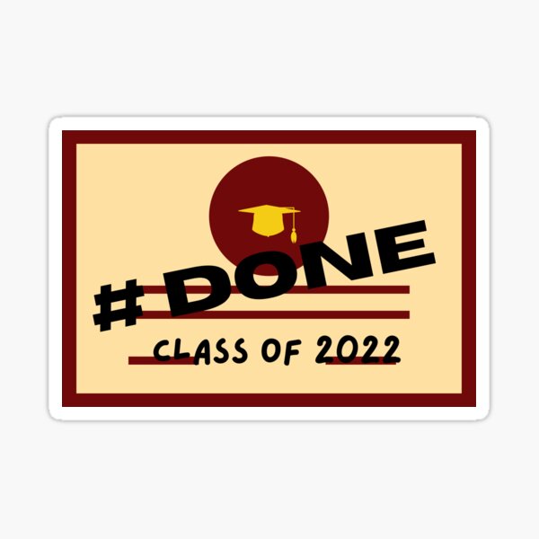 "#Done Class of 2022" Sticker by BronikowskiART | Redbubble