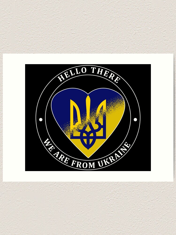 "Hello There We Are From Ukraine - Ukrainian Flag and National Emblem ...