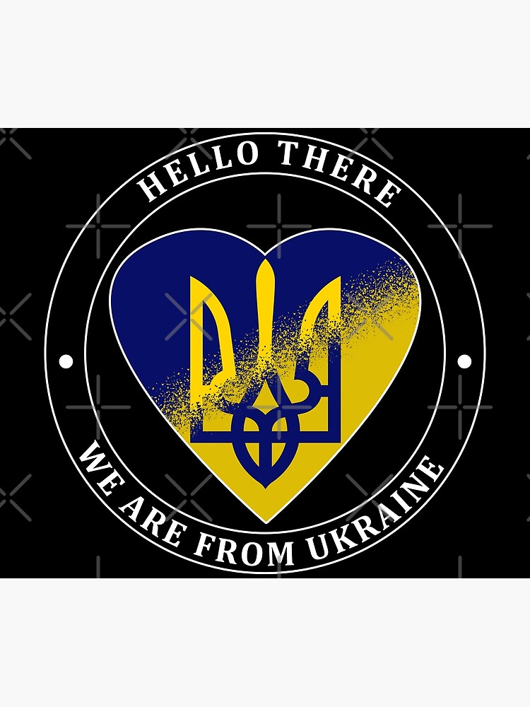 "Hello There We Are From Ukraine - Ukrainian Flag and National Emblem ...