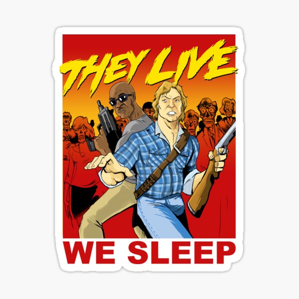 They Live Stickers | Redbubble