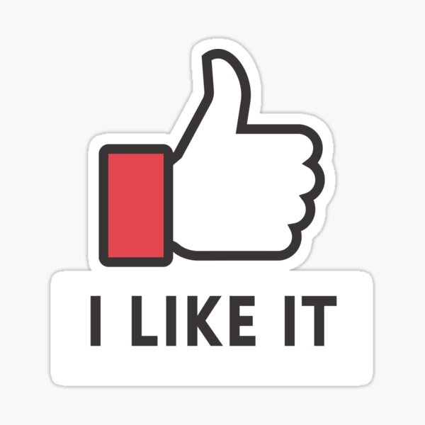 "I Like it" Sticker for Sale by KMac677 | Redbubble
