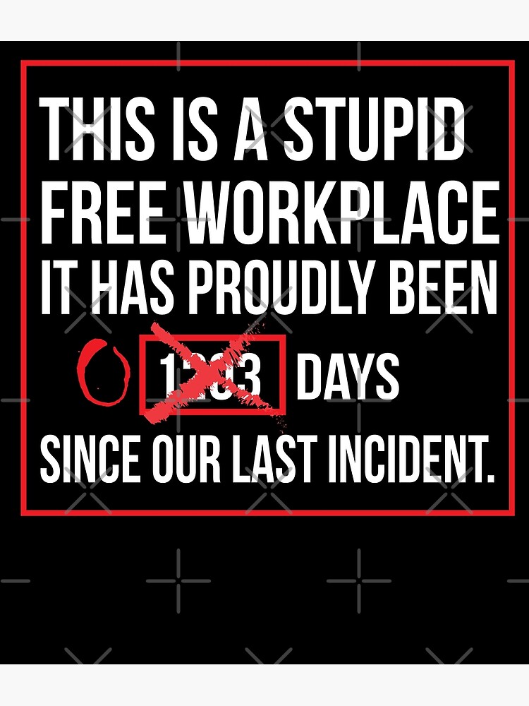 "stupid free worksite warning sign" Poster for Sale by Fathom204 ...