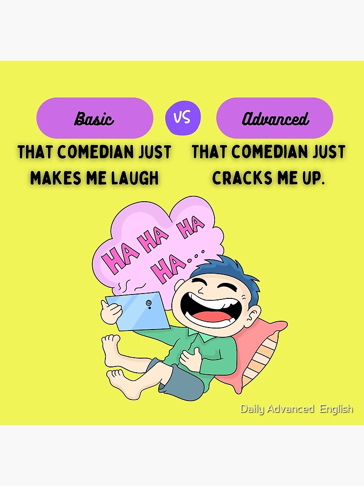 "Advanced English Idioms: to crack up : basic vs advanced" Poster by ...