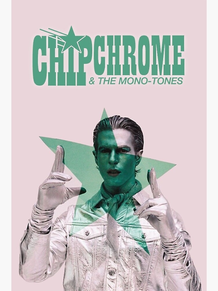 "Chip Chrome & the Mono-Tones " Poster for Sale by angelacarne | Redbubble