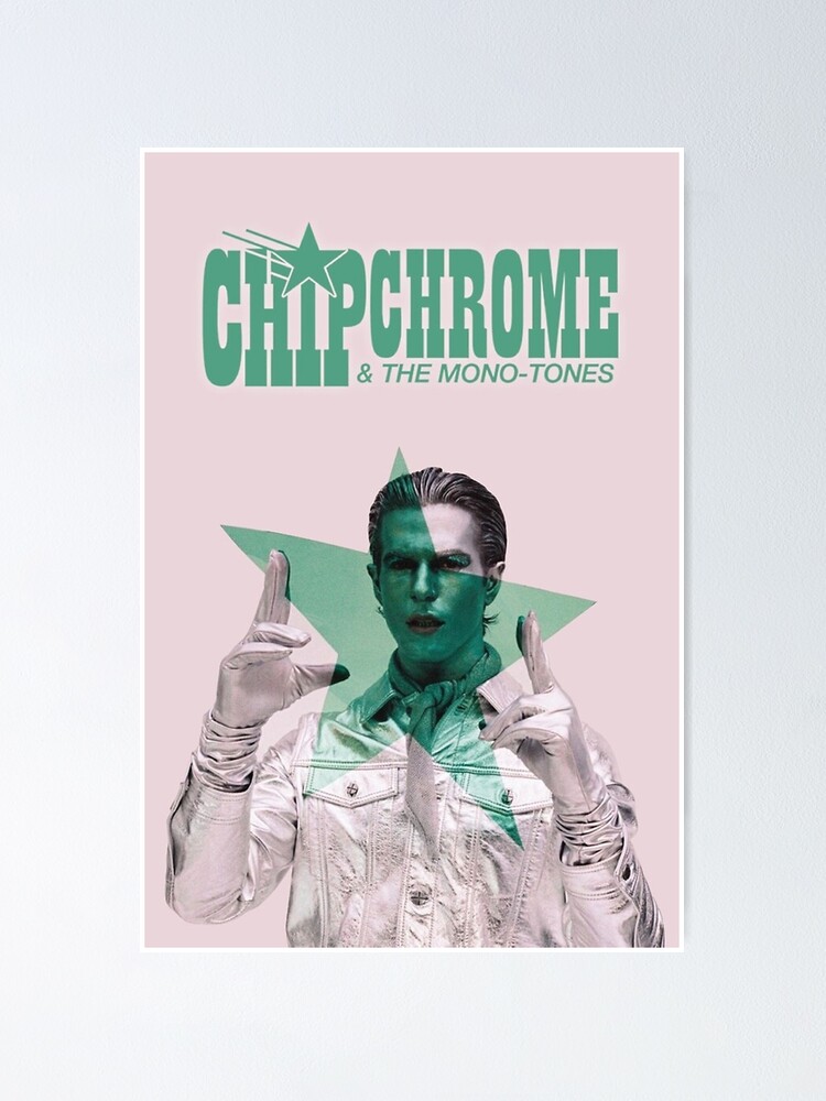 "Chip Chrome & the Mono-Tones " Poster for Sale by angelacarne | Redbubble