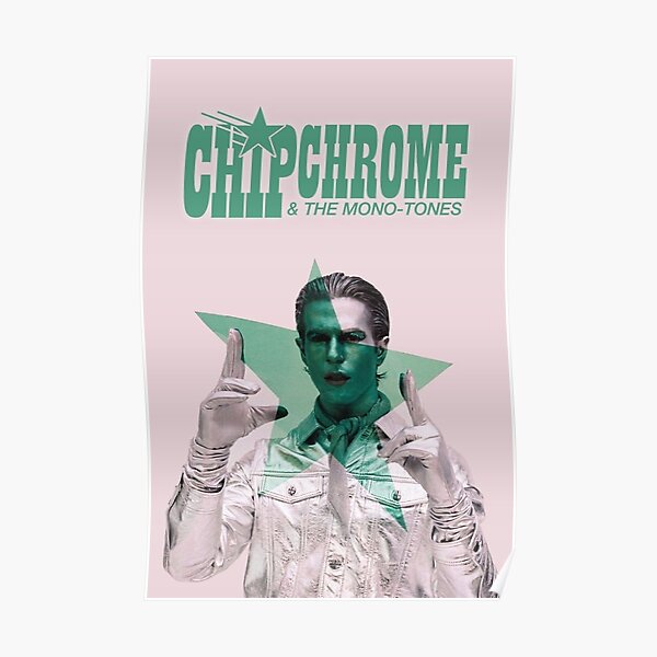 "Chip Chrome & the Mono-Tones " Poster for Sale by angelacarne | Redbubble