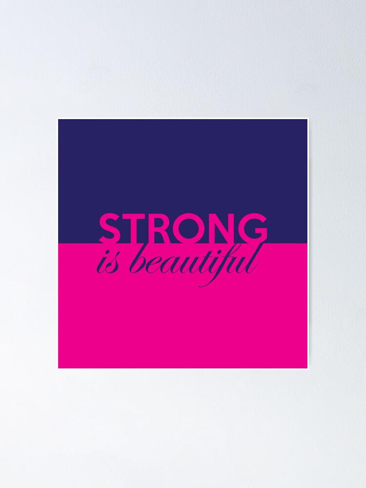 "Strong is Beautiful II" Poster for Sale by kristenswanson | Redbubble