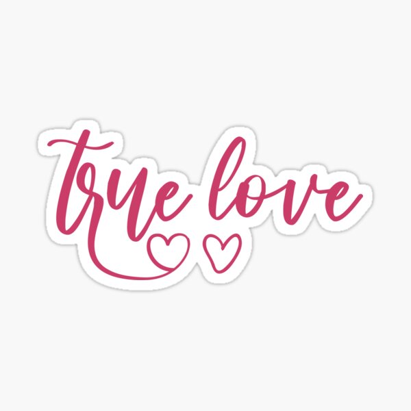"True love" Sticker by AnisosPteron | Redbubble