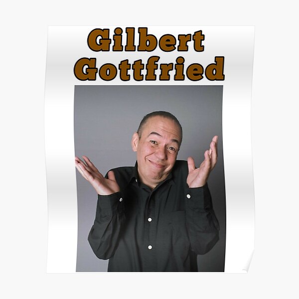 "Gilbert Gottfried " Poster by ClaudiaArtCor | Redbubble