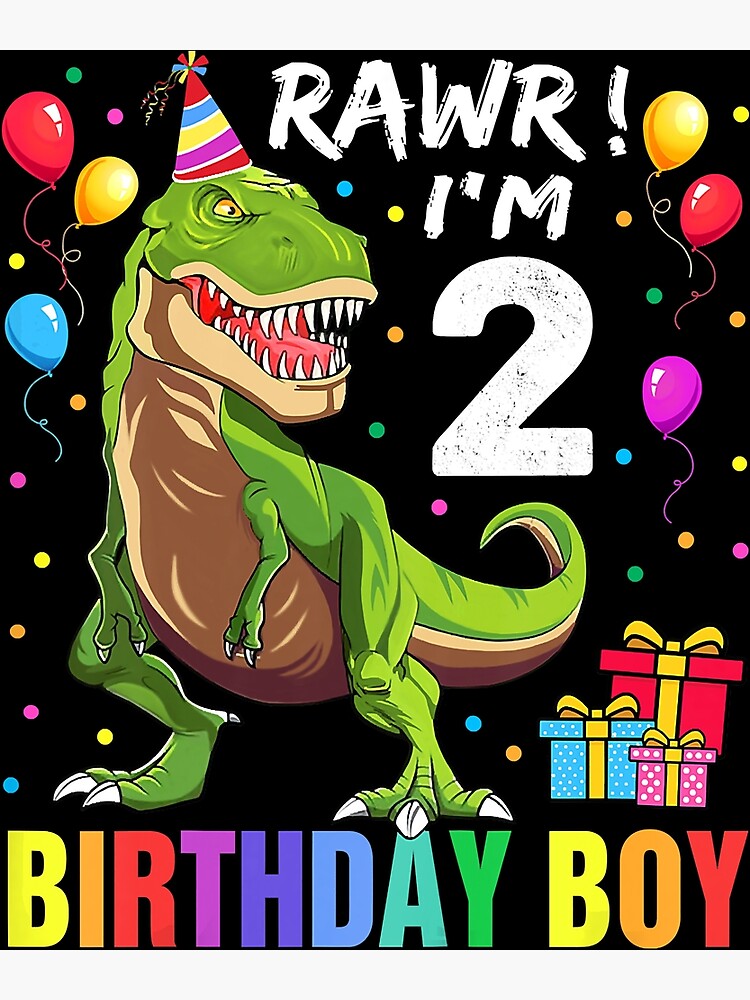 Póster «Rawr Im 2 Birthday Boy Niños 2 años 2nd Birthday Boy T Rex Dinosaur» de HugheDemeyer ...