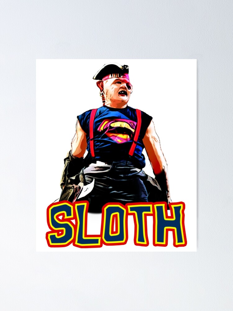 "Goonies - Sloth" Poster for Sale by limiregifi | Redbubble