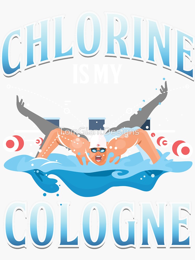 "Chlorine My Cologne Swimmer Swimming Pool Swim Water Sports" Sticker ...