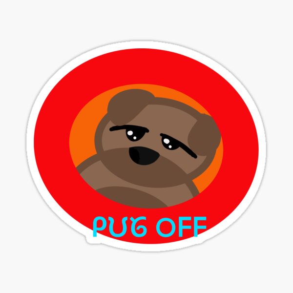 "Pug off! Pug pun design " Sticker by MoonWiltStudio | Redbubble