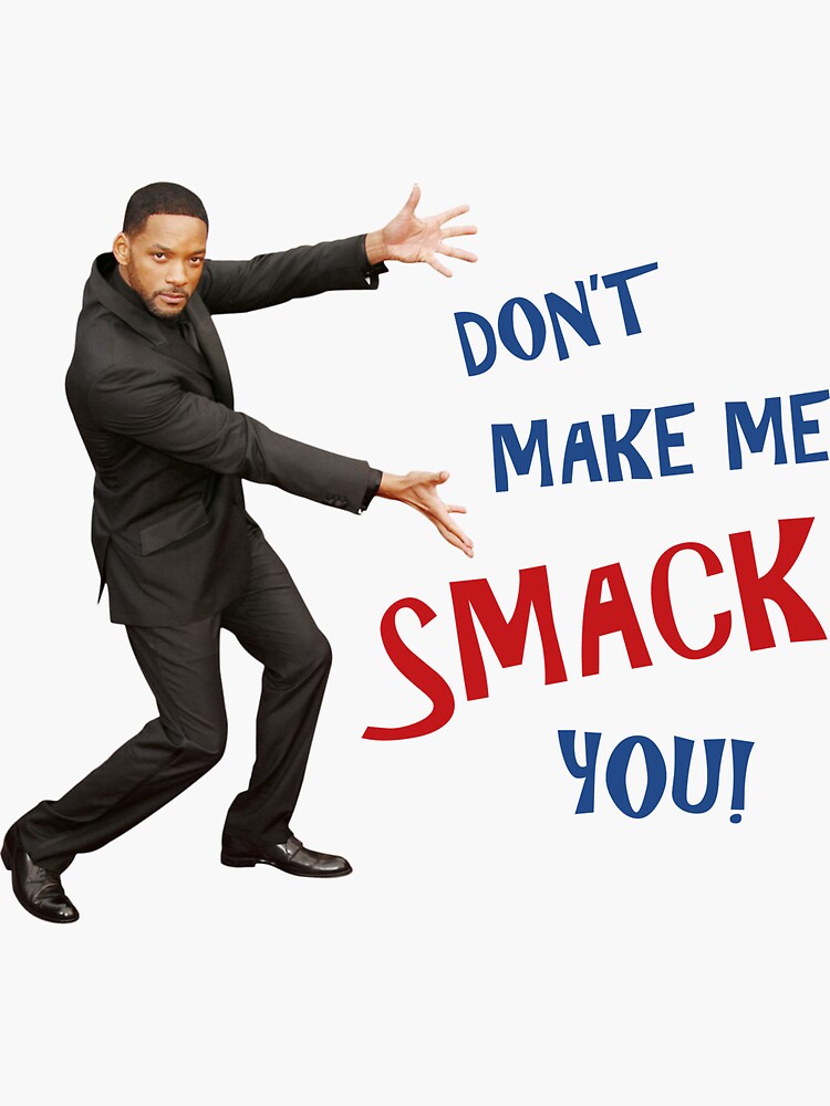 "Will Smith just smacked the s@%# out of me!" Sticker by ...