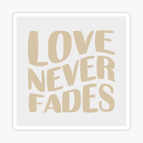 "Love never fades #13" Sticker by slbygl | Redbubble