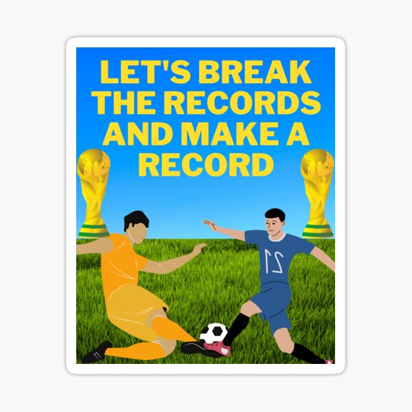 "Let's break the records and make a record" Sticker by Jaadueekala ...