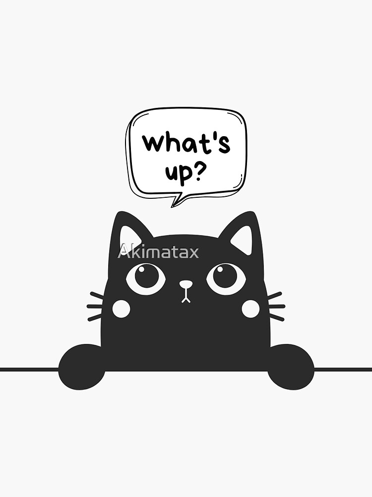 "Cat what's up" Sticker for Sale by Akimatax | Redbubble