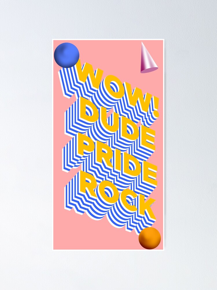 "WOW! Dude Pride Rock" Poster for Sale by Chicken104 | Redbubble