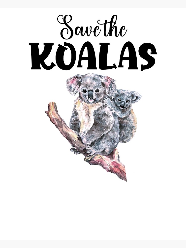 "Save the Koalas | Save the koalas" Poster for Sale by Gordenwear ...