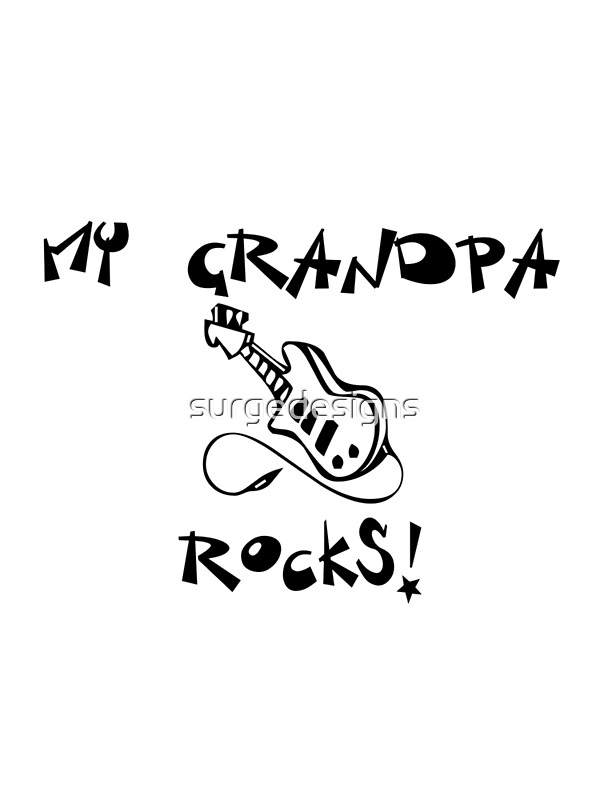 "My Grandpa Rocks! Guitar" by surgedesigns | Redbubble