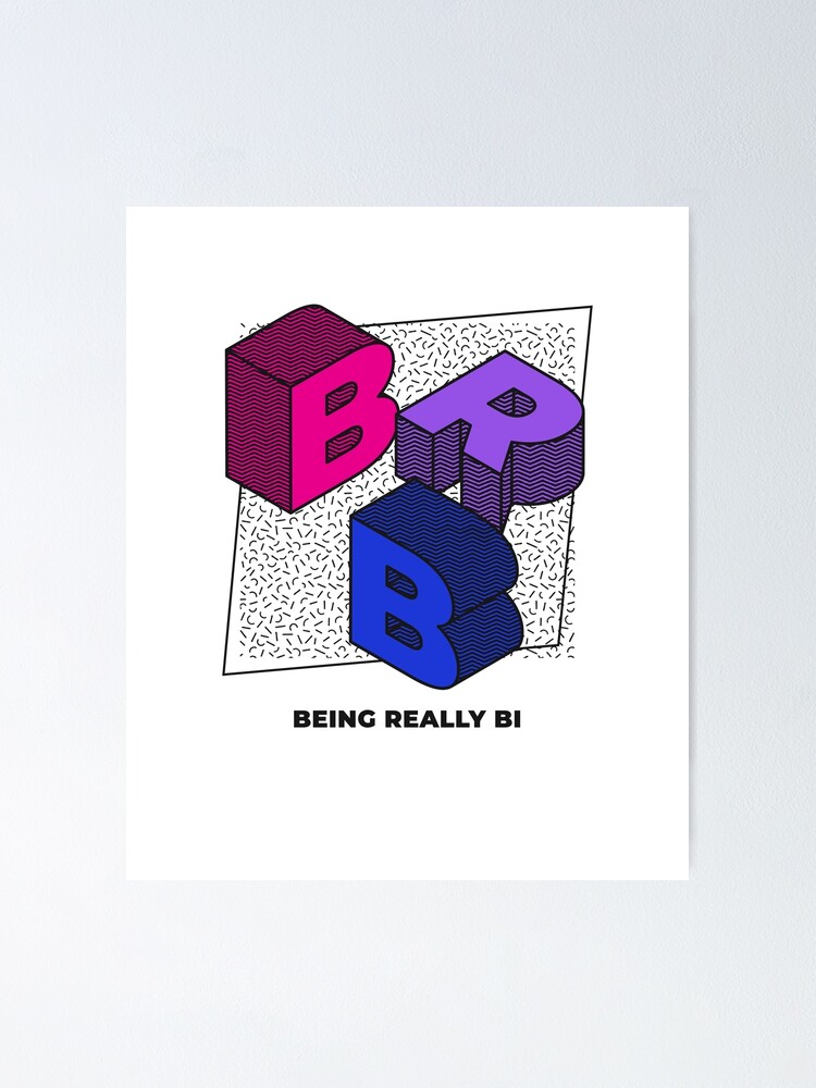 "BRB - Being Really Bi" Poster for Sale by QueerZone0 | Redbubble