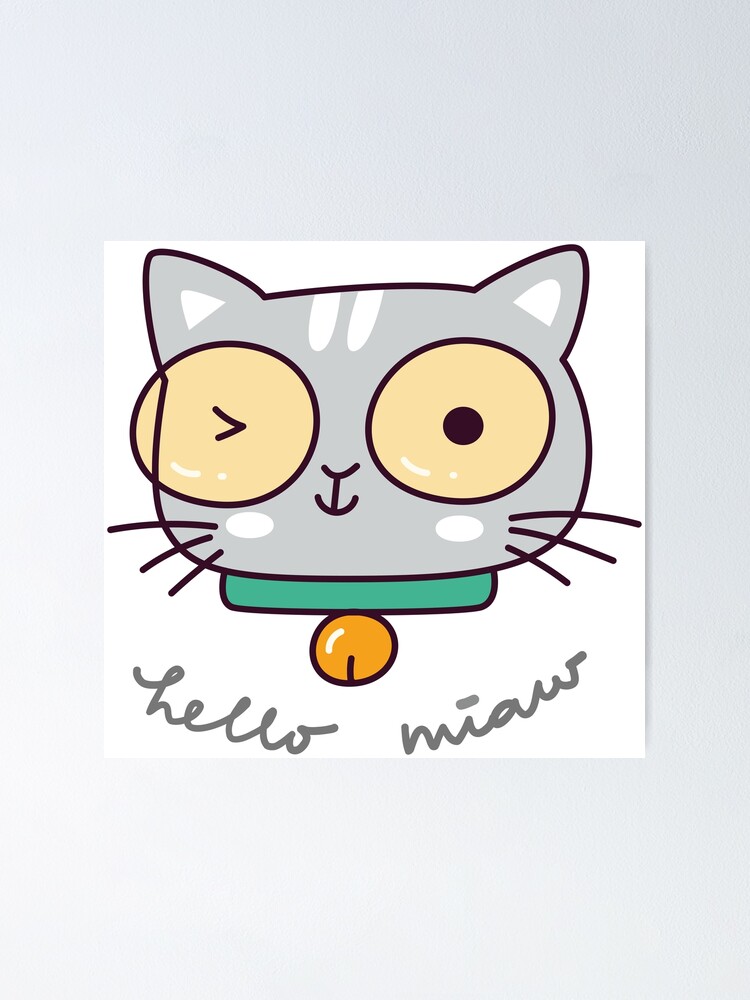 "Meow Hello" Poster for Sale by Maikosu | Redbubble