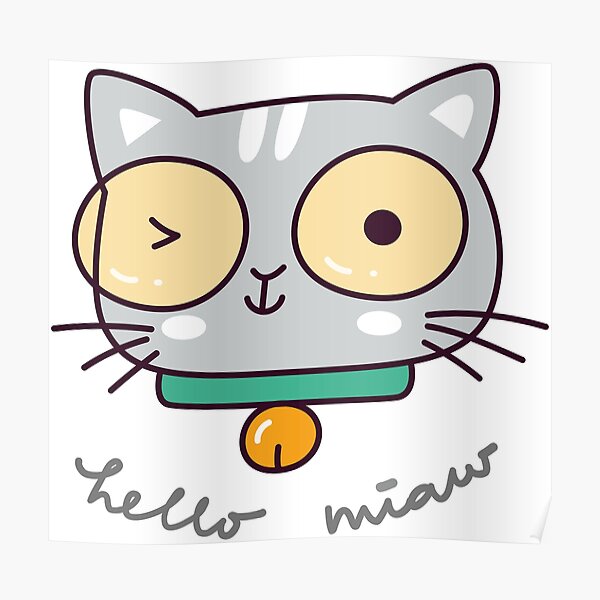 "Meow Hello" Poster for Sale by Maikosu | Redbubble