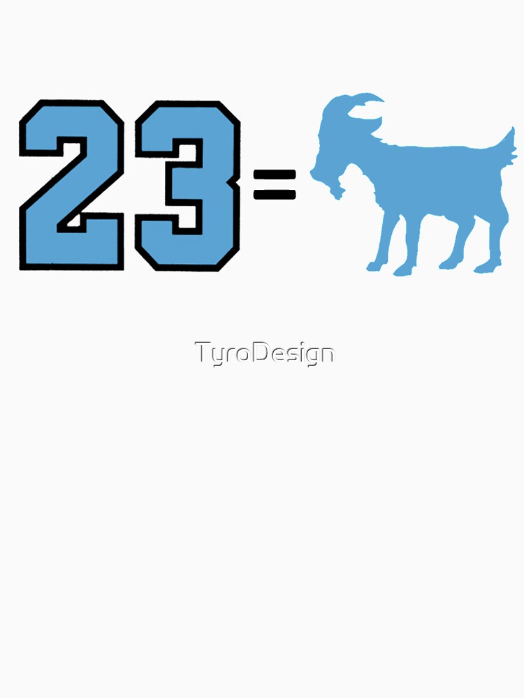 "23 = Goat - Jordan, Greatest of All Time" T-shirt for Sale by ...